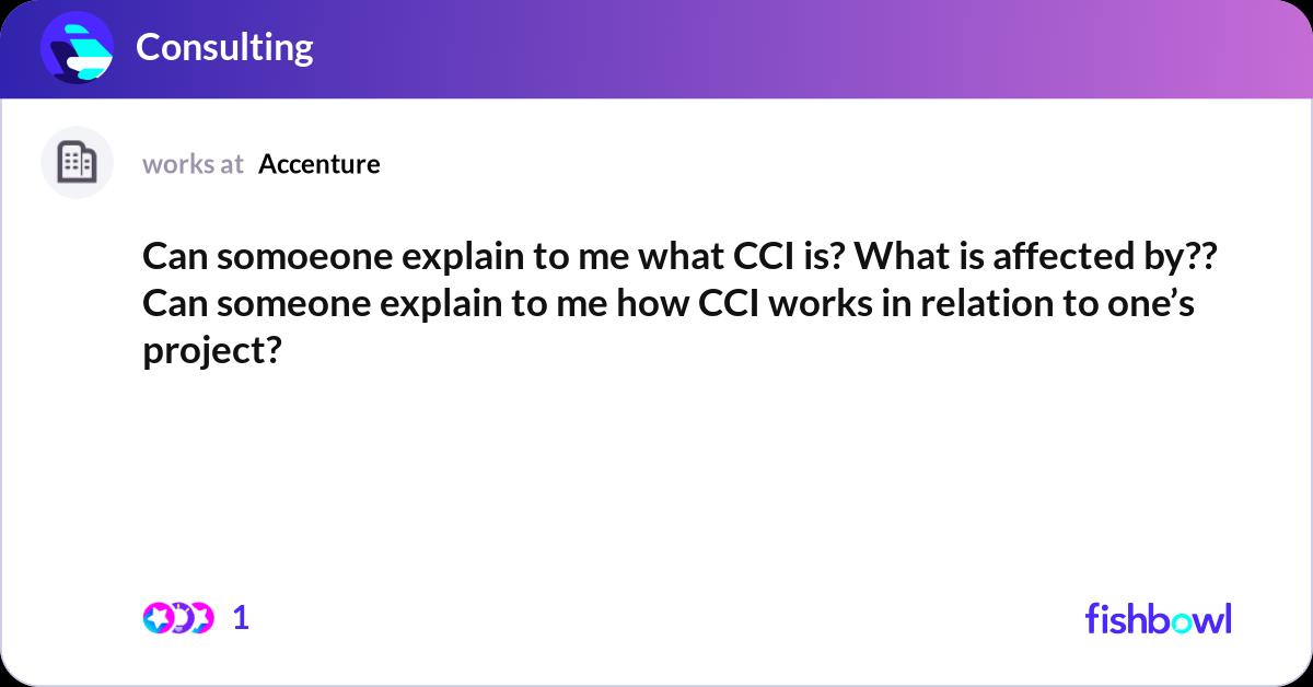 Can somoeone explain to me what CCI is? What is affected by?? Can ... Can somoeone explain to me what CCI is? What is affected by?? Can ...
