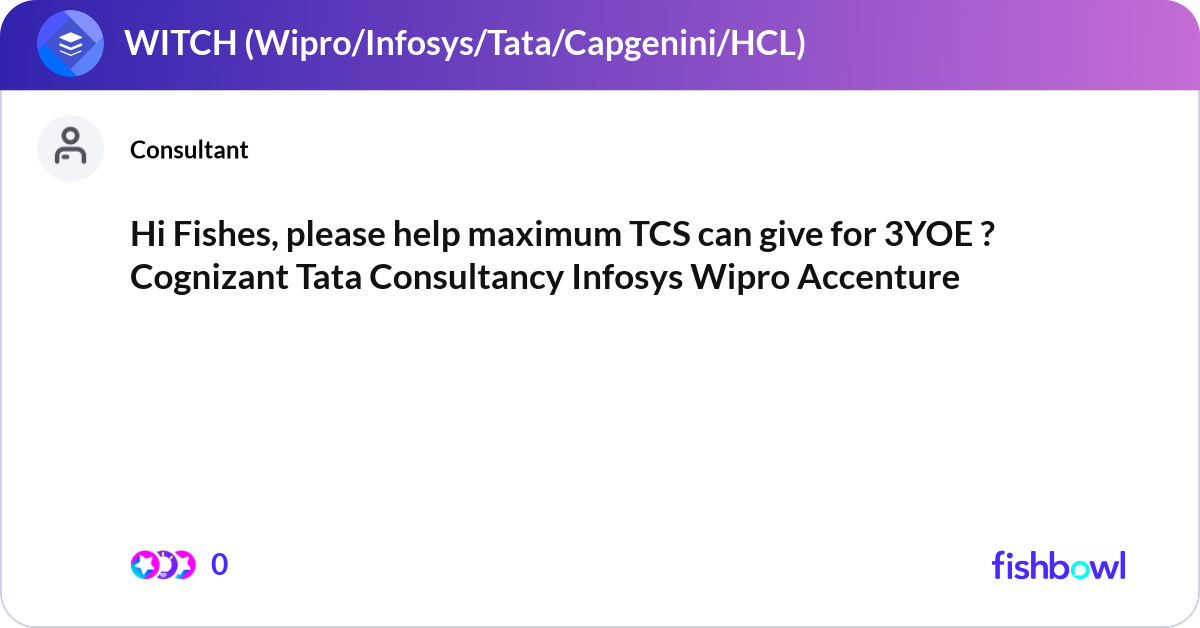 Hi Fishes, please help maximum TCS can give for 3Y... | Fishbowl Hi Fishes, please help maximum TCS can give for 3Y... | Fishbowl