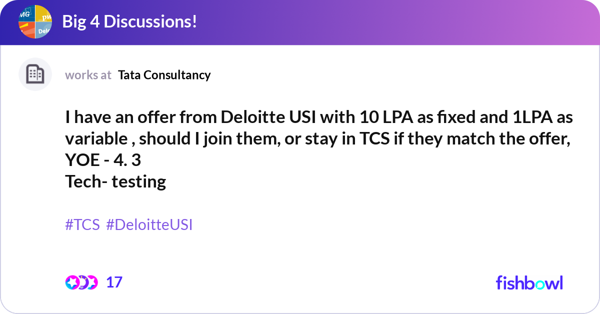 I have an offer from Deloitte USI with 10 LPA as f... | Fishbowl I have an offer from Deloitte USI with 10 LPA as f... | Fishbowl