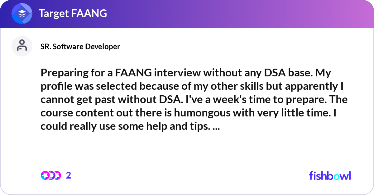 Preparing for a FAANG interview without any DSA ba... | Fishbowl Preparing for a FAANG interview without any DSA ba... | Fishbowl